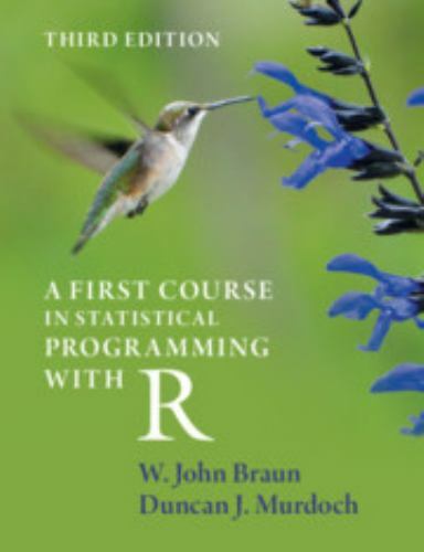 First Course in Statistical Programming with R by Duncan J. Murdoch and W. John Braun (2021 ...