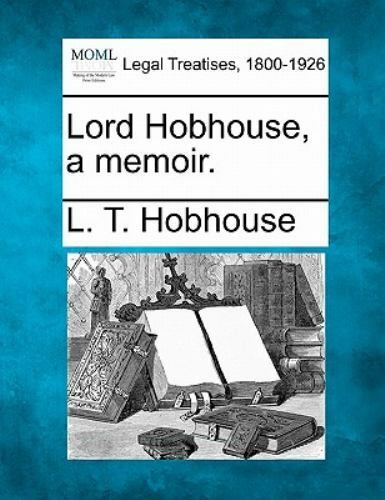 Lord Hobhouse, a Memoir by L. T. Hobhouse (2010, Trade Paperback) for ...