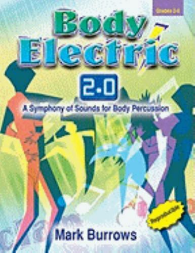Body Electric 2. 0 : A Symphony of Sounds for Body Percussion by Mark ...
