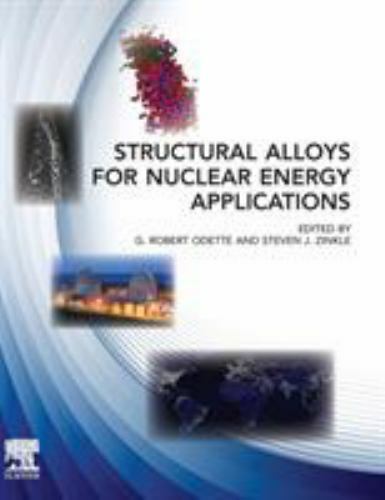 Structural Alloys for Nuclear Energy Applications by Steven Zinkle ...