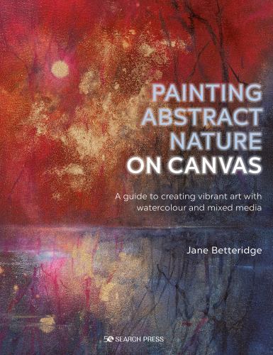 Painting Abstract Nature on Canvas : A Guide to Creating Vibrant Art ...