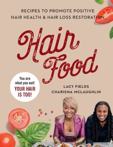 Hair Food : Recipes to Promote Positive Hair Health and Hair Loss ...