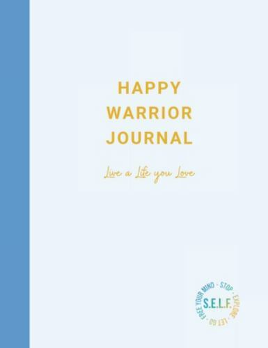 Happy Warrior Journal : Live a Life You Love by John Kalinowski and ...