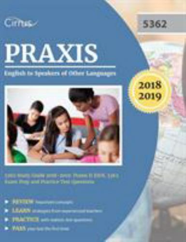 Praxis English to Speakers of Other Languages 5362 Study Guide 2018 ...