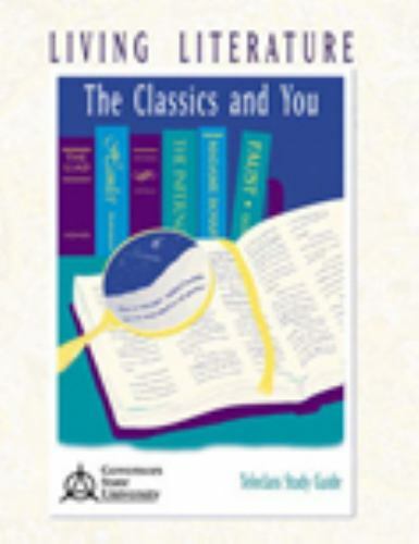 Living Literature : The Classics and You Teleclass Study Guide by ...
