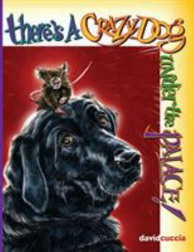 There's a Crazy Dog under the Palace! by David Cuccia (2019, Trade ...