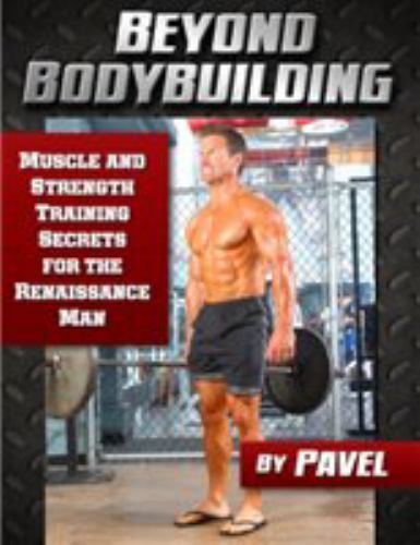 Beyond Bodybuilding: Muscle and Strength Training Secrets for the ...