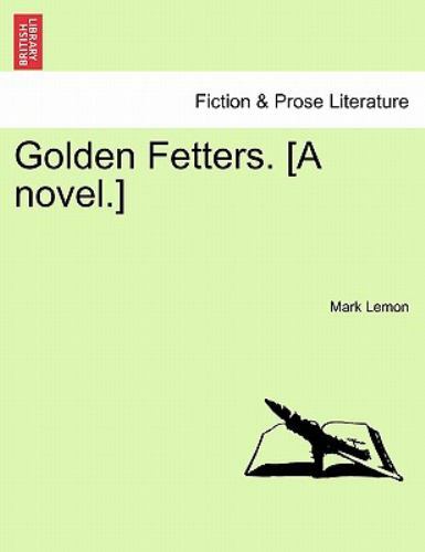 Golden Fetters [A Novel ] by Mark Lemon (2011, Trade Paperback) for ...