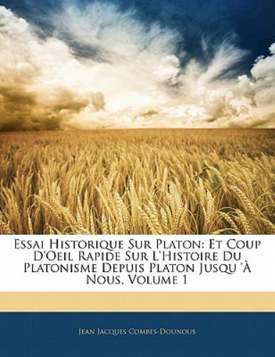Essai Historique Sur Platon : Et Coup D'oeil Rapide Sur L'histoire du ...