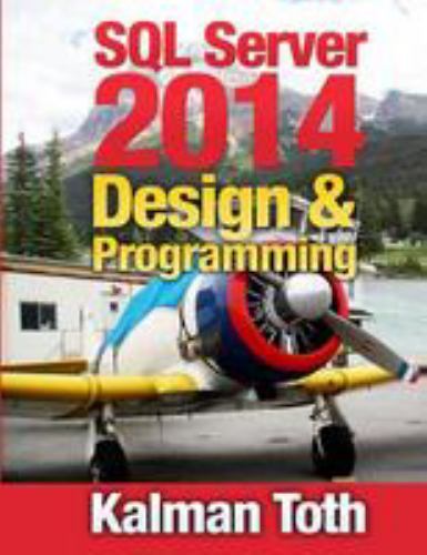 SQL Server 2014 Design and Programming by Kalman Toth (2014, Trade ...
