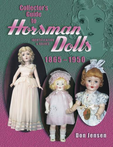Collector's Guide to Horsman Dolls 1865-1950 by Don Jensen for sale ...
