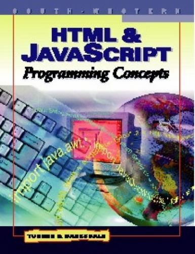 HTML and JavaScript Programming Concepts by E. Shane Turner and Karl Barksdale (1999, Trade ...