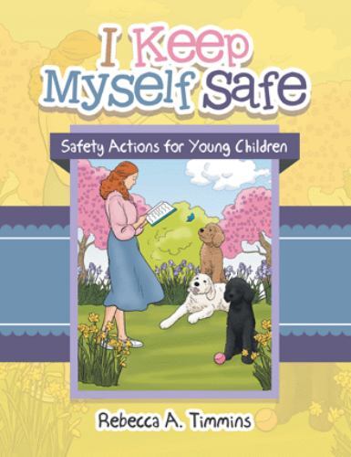 I Keep Myself Safe : Safety Actions for Young Children by Rebecca A ...