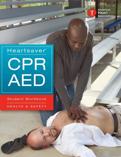 Heartsaver CPR AED Student Workbook by Louis Gonzales, American Heart ...