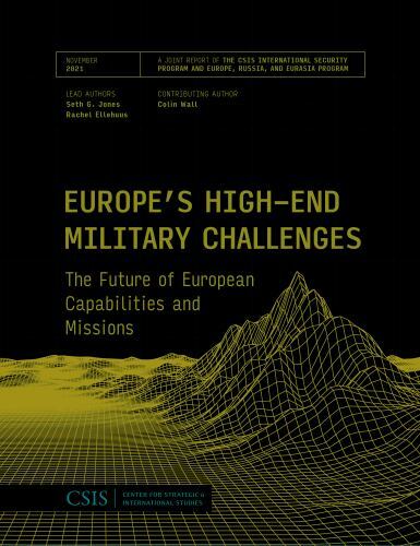 Csis Reports: Europe's High-End Military Challenges : The Future of European Capabilities and ...
