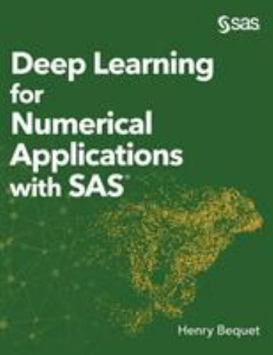 Deep Learning for Numerical Applications with SAS (Hardcover Edition ...