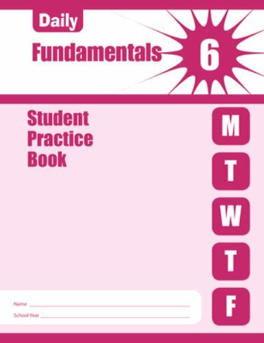 Daily Fundamentals Ser.: Daily Fundamentals, Grade 6 : Student Practice ...