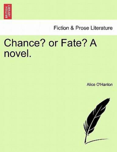 Chance? or Fate? a Novel by Alice O'Hanlon (2011, Trade Paperback) for ...