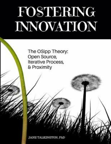 Fostering Innovation : The OSipp Theory: Open Source, Iterative Process ...