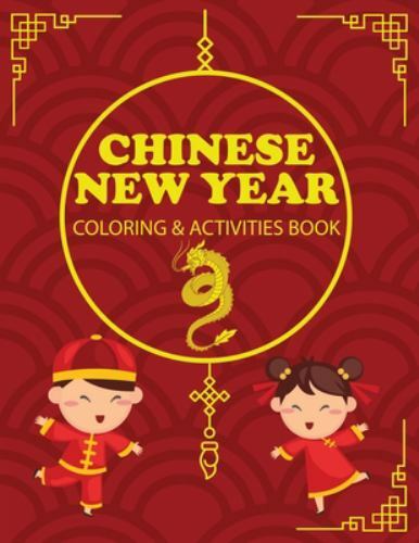 Chinese New Year Coloring & Activities Book : Children's Gift, Happy ...