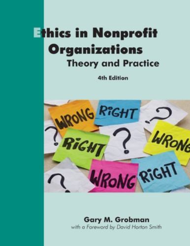 Ethics in Nonprofit Organizations : Theory and Practice by Gary Grobman ...