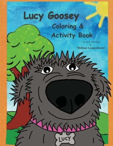 Lucy Goosey Coloring and Activity Book by Melissa Langenhorst (2019 ...