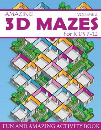 Amazing 3D Mazes Activity Book for Kids 7-12 (Volume 2) : Fun and ...