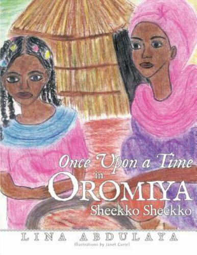 Once upon a Time in Oromiy : Sheekko Sheekoo by Lina Abdulaya (2011 ...