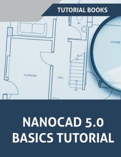 NanoCAD 5. 0 Basics Tutorial by Tutorial Books (2021, Trade Paperback) for sale online | eBay