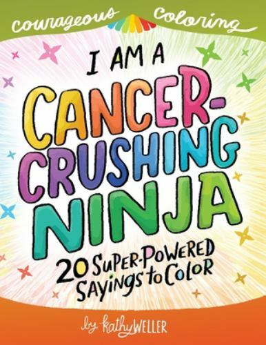 I Am a Cancer Crushing Ninja: an Adult Coloring Book for Encouragement ...