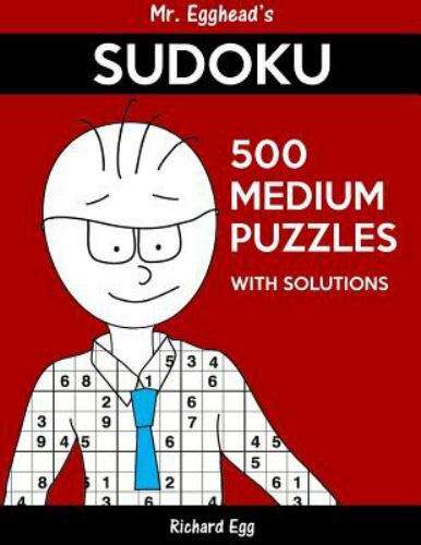 Mr. Egghead's Sudoku 500 Medium Puzzles with Solutions : Only One Level ...