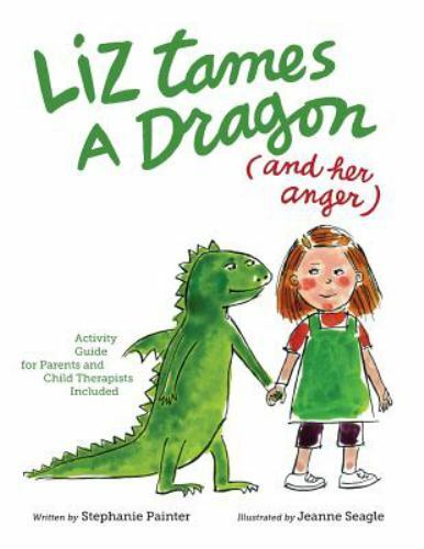 Liz Tames a Dragon (and Her Anger) by Stephanie Painter (2014, Trade ...