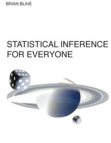Statistical Inference for Everyone by Brian Blais (2014, Trade ...