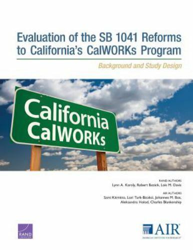 Evaluation of the SB 1041 Reforms to California¿s CalWORKs Program : Background and Study Design ...