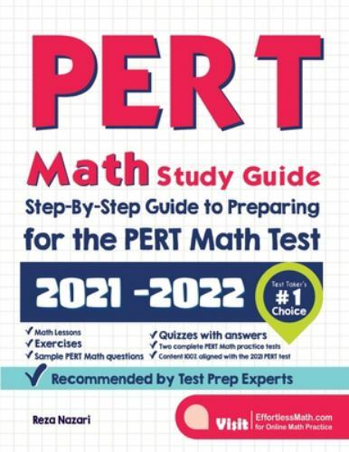 PERT Math Study Guide : Step-By-Step Guide to Preparing for the PERT ...