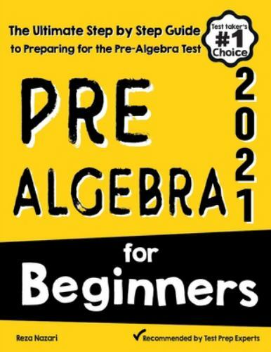 Pre-Algebra for Beginners : The Ultimate Step by Step Guide to ...
