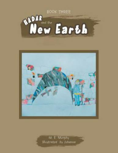 Book Three Hadar and the New Earth by M. E. Murphy (2012, Trade ...