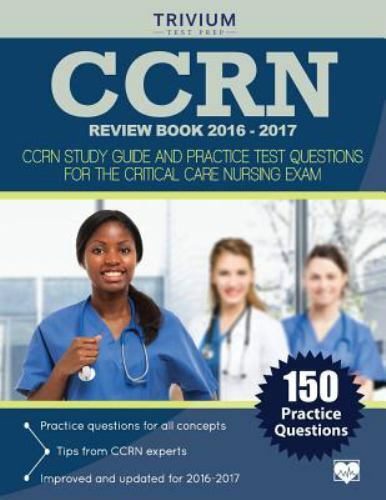 CCRN Review Book 2016-2017 : CCRN Study Guide and Practice Test ...