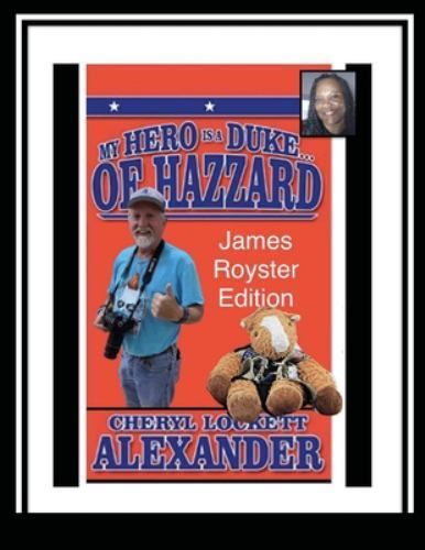 My Hero Is a Duke... of Hazzard James Royster Edition by Cheryl Lockett ...