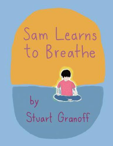 Sam Learns to Breathe by Stuart Granoff (2017, Trade Paperback) for ...