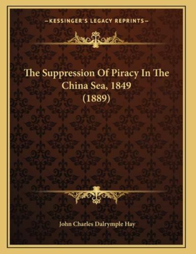 Suppression of Piracy in the China Sea 1849 by John Charles Dalrymple ...