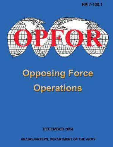 Opposing Force Operations (FM 7-100. 1) by Department Army (2012, Trade ...
