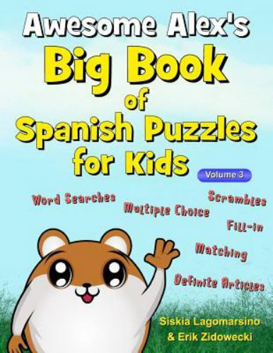 Awesome Alex's Big Book of Spanish Puzzles for Kids - Volume 3 by Erik ...