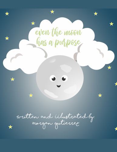 Even the Moon Has a Purpose by Morgan Gutierrez (2021, Trade Paperback ...
