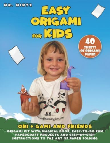 Easy Origami for Kids: Ori + Gami and Friends. Origami Kit with Magical ...