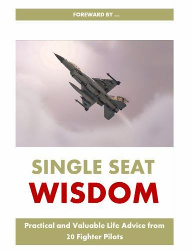 Single Seat Wisdom : Practical and Valuable Life Advice from America's ...