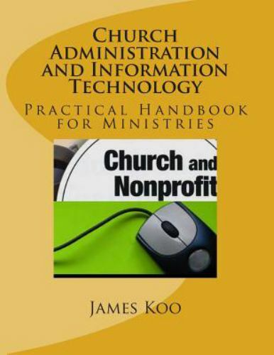 Church Administration and Information Technology : Practical Handbook ...