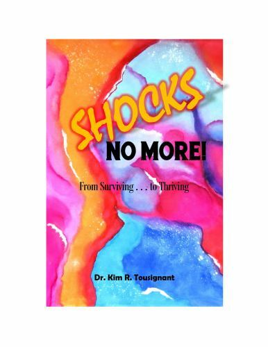 Shocks No More! : From Surviving... to Thriving by Kim Tousignant (2016 ...