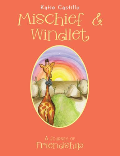 Mischief and Windlet : A Journey of Friendship by Katie Castillo (2018 ...