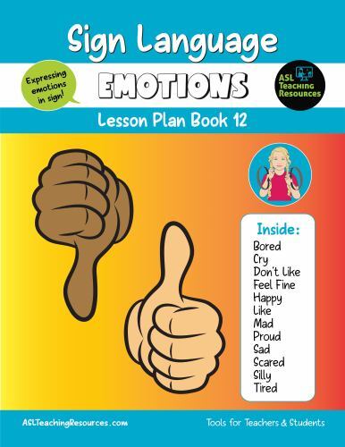 Sign Language Emotions Lesson Plan Book 12 : ASL Teacher and Student ...